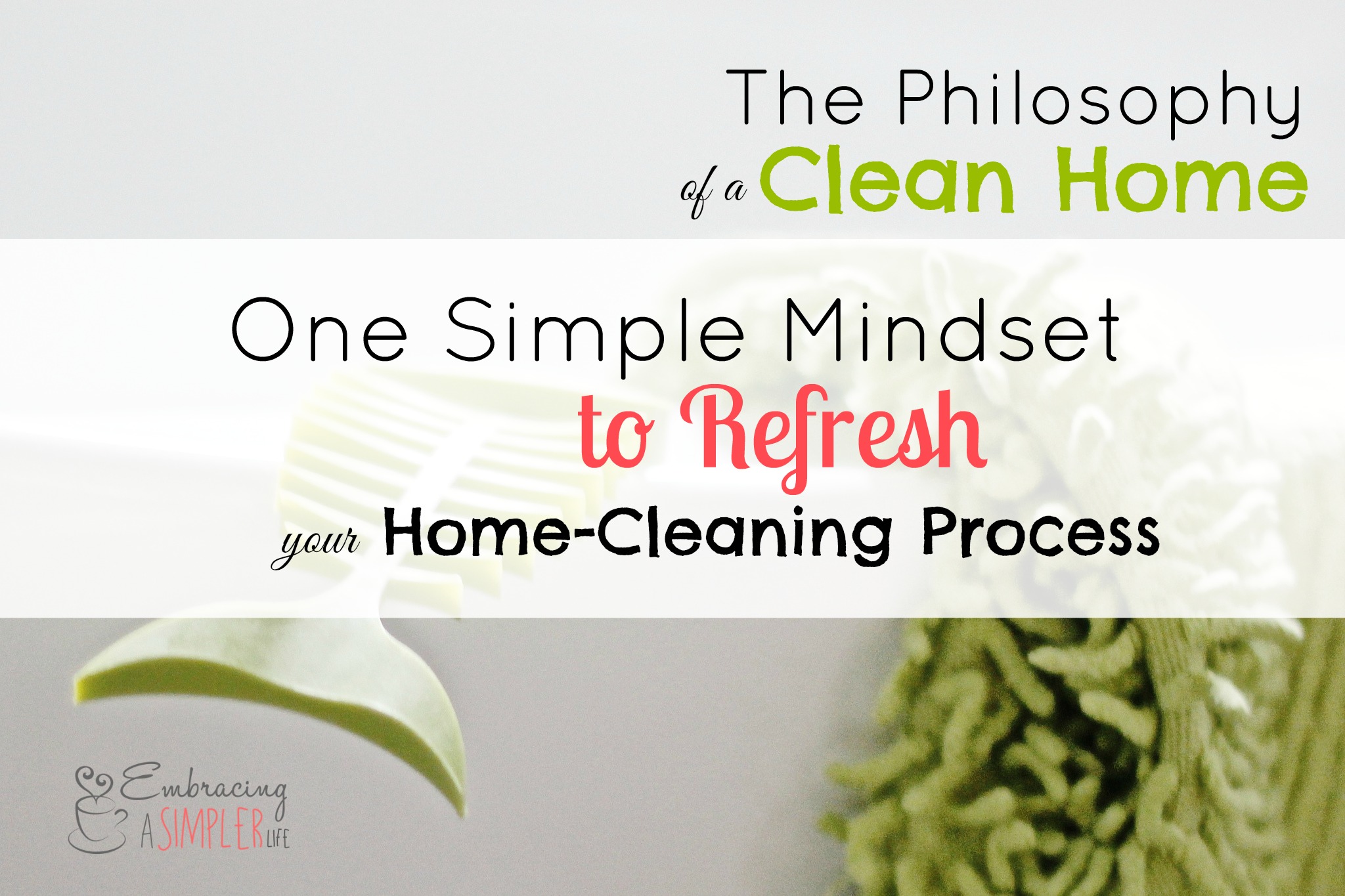 This Philosophy of a Clean Home: One Simple Mindset to Refresh Your ... This Philosophy of a Clean Home: One Simple Mindset to Refresh Your ...